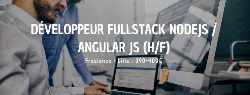 Développeur Fullstack NodeJS / Angular JS (H/F) - Insitoo Freelance ... Développeur Fullstack NodeJS / Angular JS (H/F) - Insitoo Freelance ...