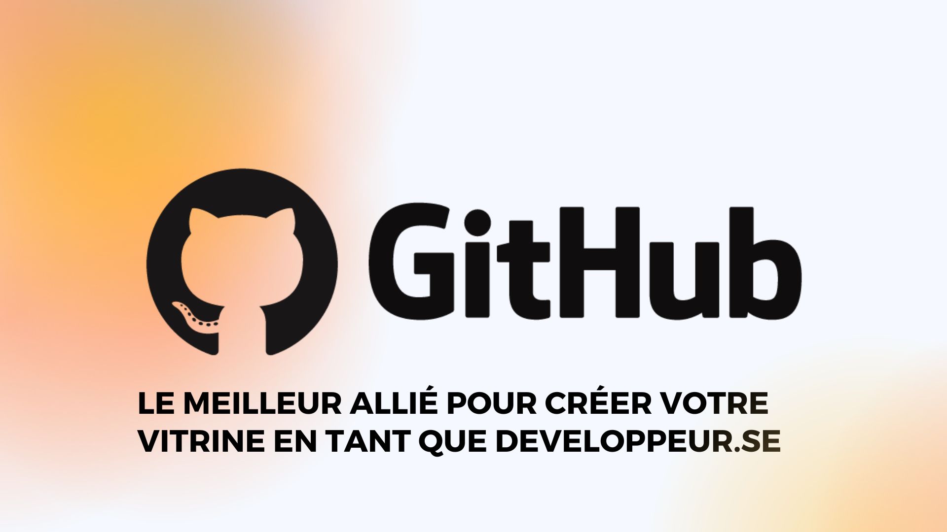 github pour construire votre vitrine - Dénicheur de talents
